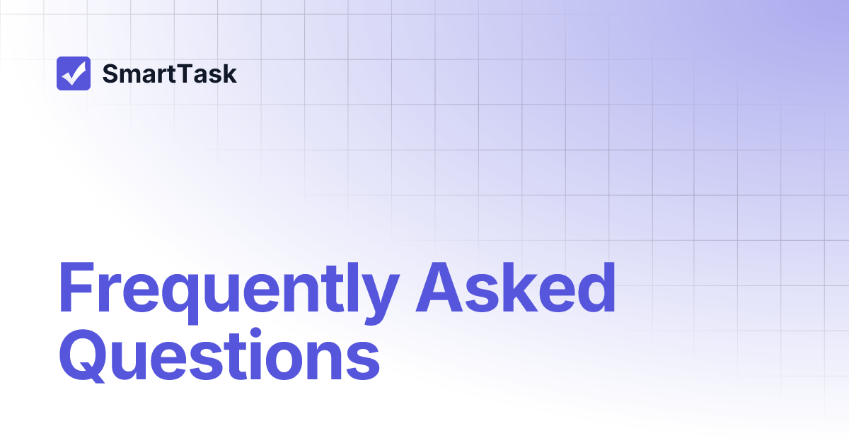 Frequently Asked Questions | SmartTask