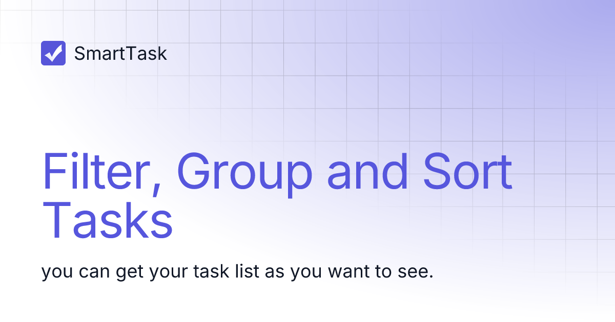 Filter, Group and Sort Tasks | SmartTask