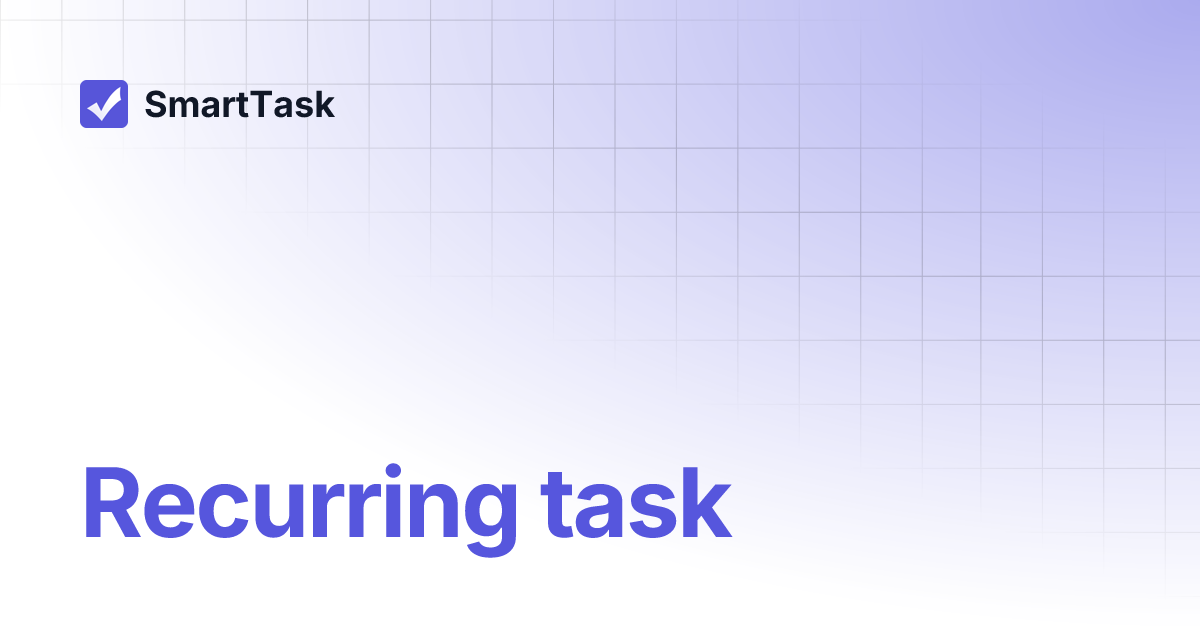 Recurring task | SmartTask