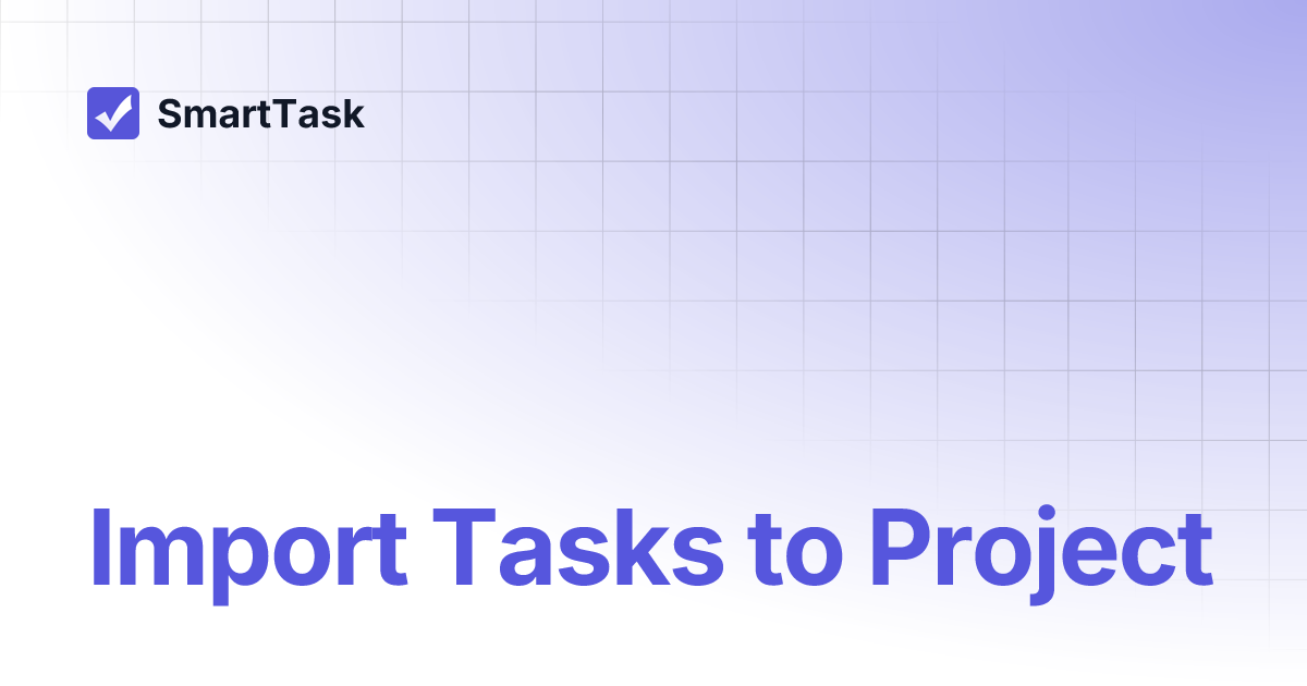 Import Tasks to Project | SmartTask