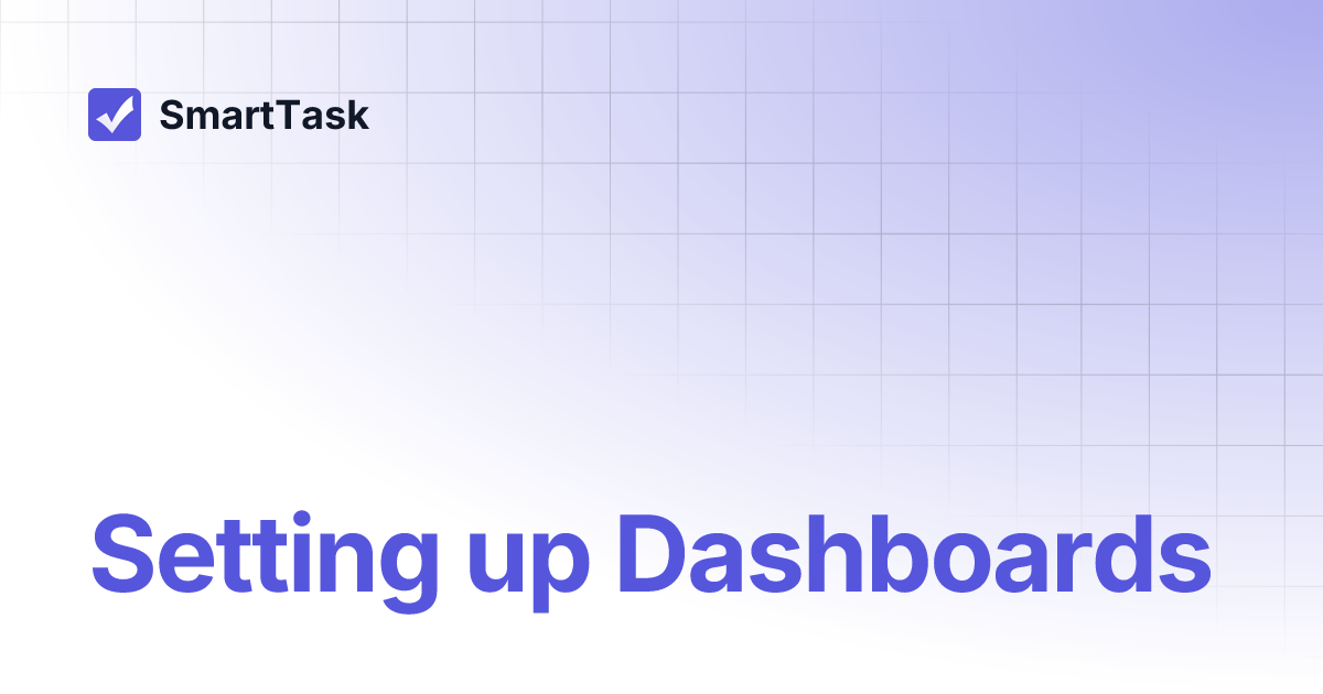 Setting up Dashboards | SmartTask