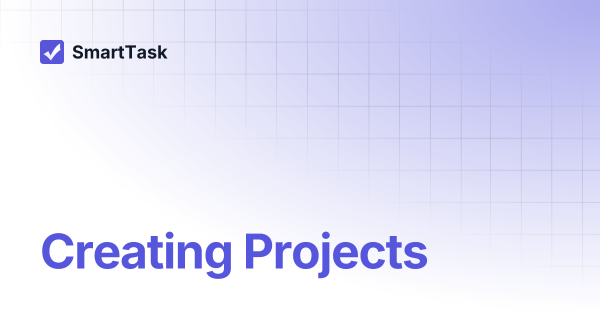 Creating Projects | SmartTask