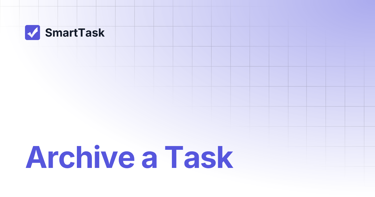 Archive a Task | SmartTask